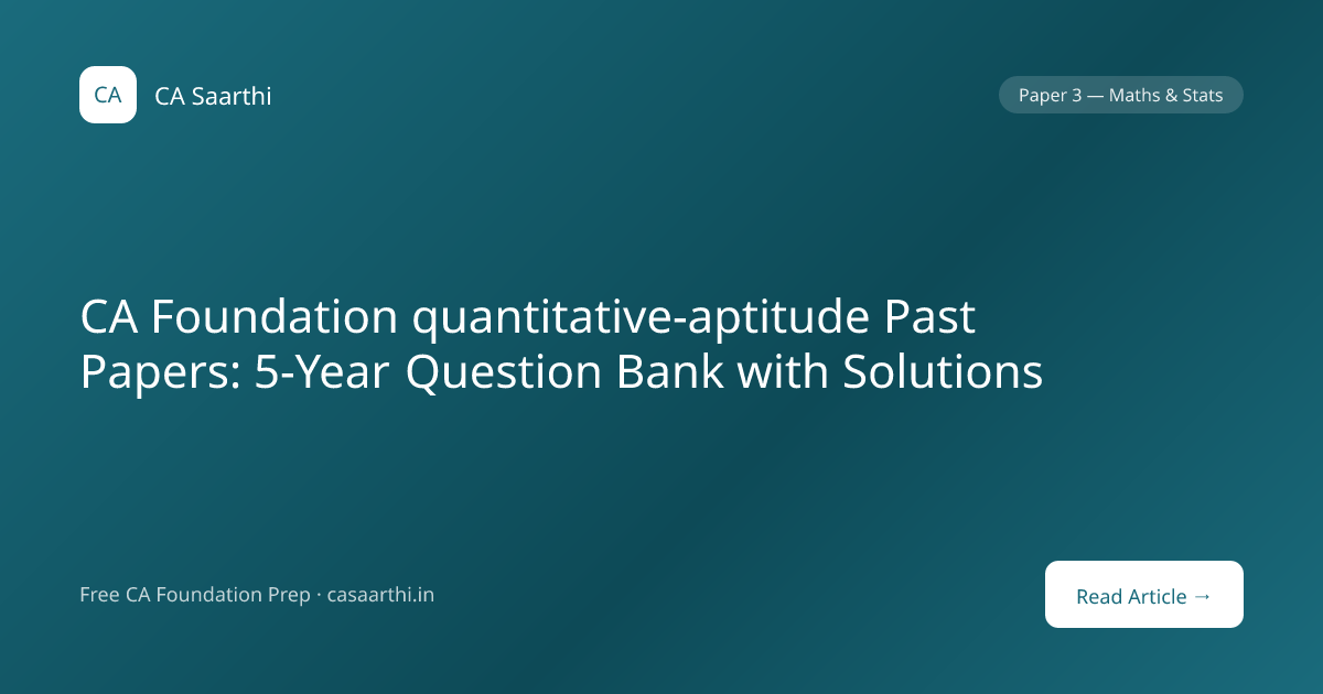 CA Foundation quantitative-aptitude Past Papers: 5-Year Question Bank ...